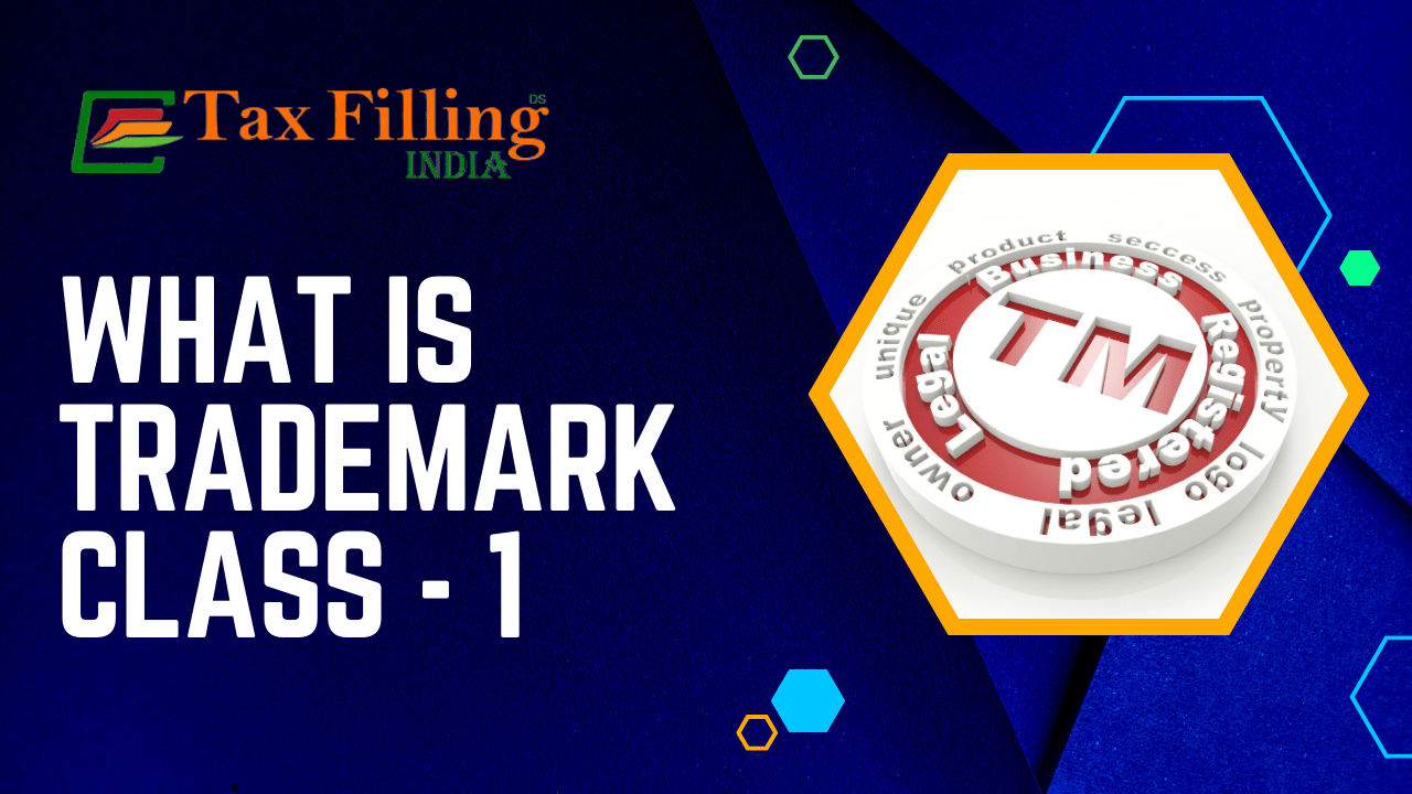 What is Trademark Class 1 - Tax Filling India | Business Registration ...